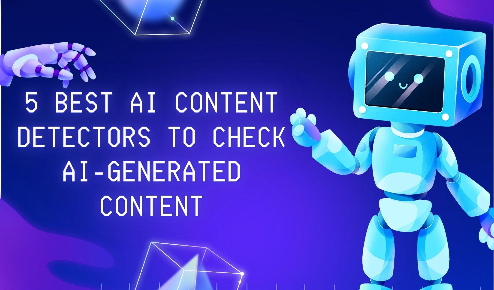 5 Best Ai Content Detectors To Check Ai Generated Content Nicholas C
